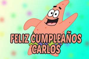 Feliz Cumpleaños Carlos ¡Mensajes Top y Frases Nunca Vistas!