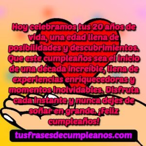 Feliz 20 Cumpleaños ¡Mensajes y Frases Muy Bonitas Aquí!
